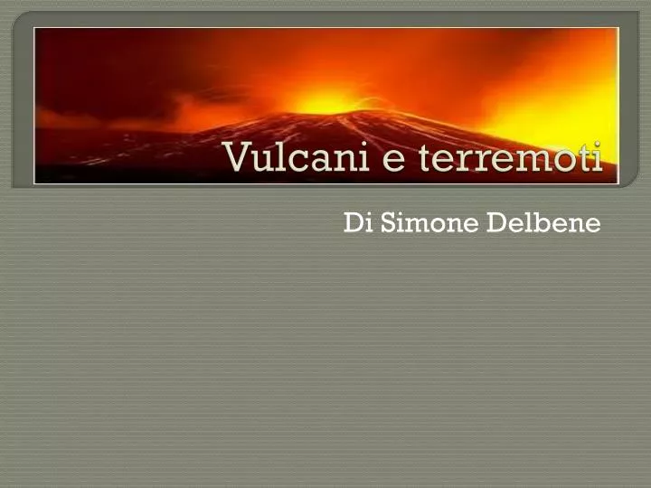 PPT - Vulcani e terremoti PowerPoint Presentation, free download - ID:4469709