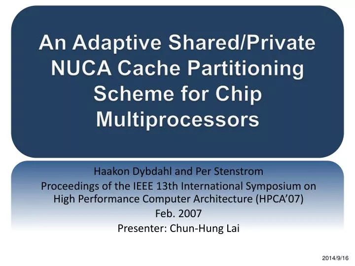 PPT - An Adaptive Shared/Private NUCA Cache Partitioning Scheme for Chip Multiprocessors ...