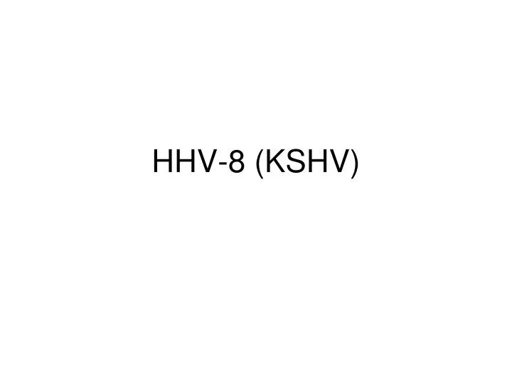 PPT - HHV-8 (KSHV) PowerPoint Presentation, free download - ID:4470484