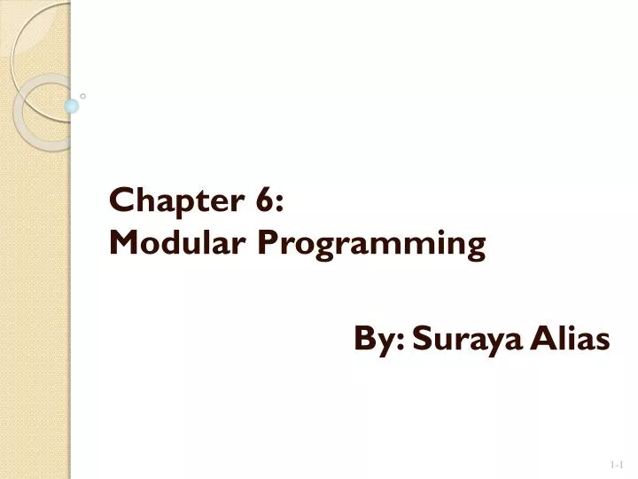 PPT - Chapter 6: Modular Programming By: Suraya Alias PowerPoint ...