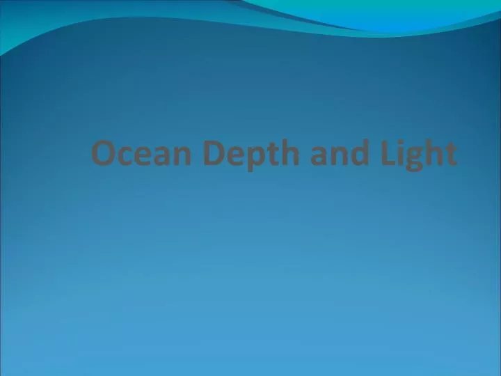 PPT - Ocean Depth and Light PowerPoint Presentation, free download - ID ...