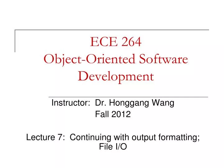 PPT - ECE 264 Object-Oriented Software Development PowerPoint Presentation - ID:4474200