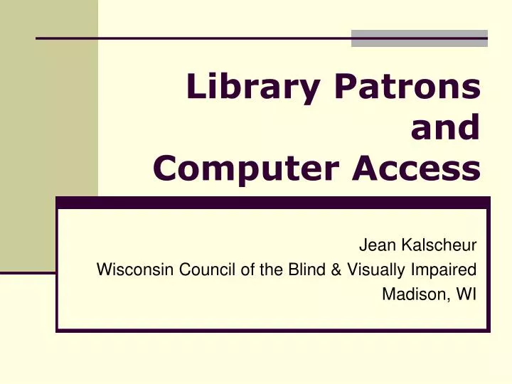 PPT - Library Patrons and Computer Access PowerPoint Presentation, free ...