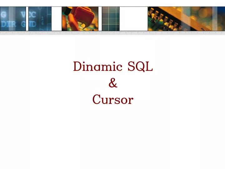 PPT - Dinamic SQL & Cursor PowerPoint Presentation, free download - ID ...