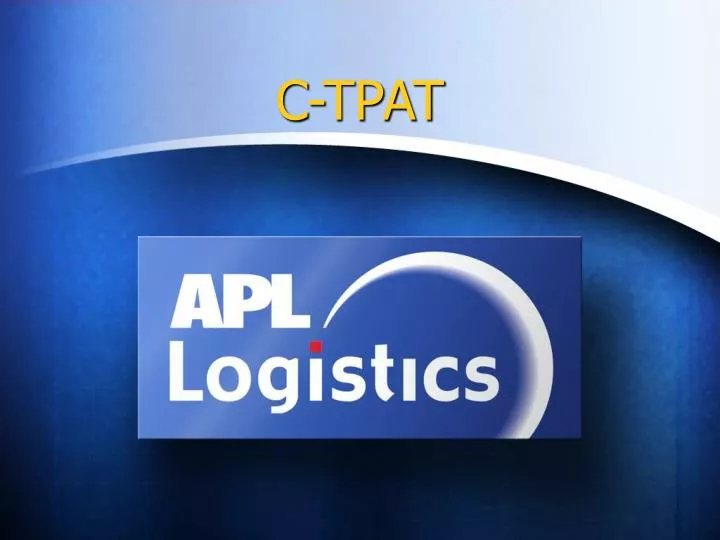 PPT - C-TPAT PowerPoint Presentation, free download - ID:4475396