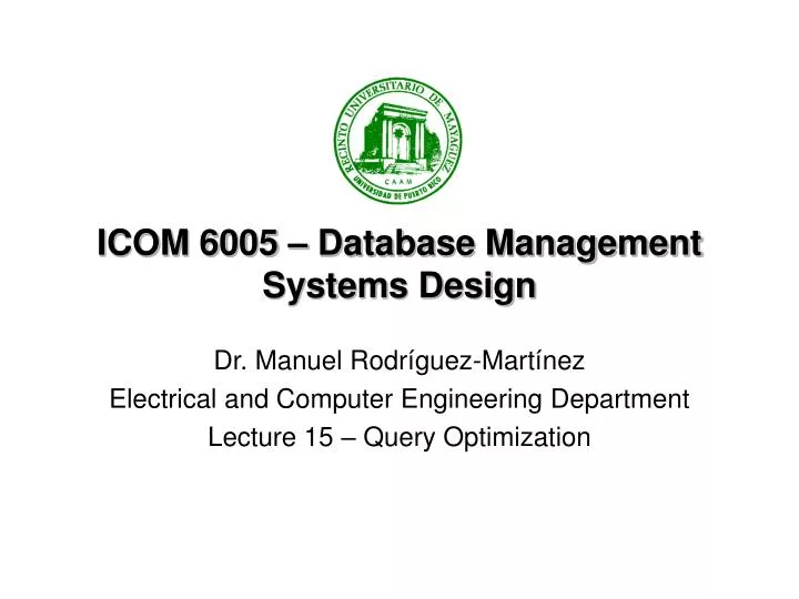 PPT - ICOM 6005 – Database Management Systems Design PowerPoint ...