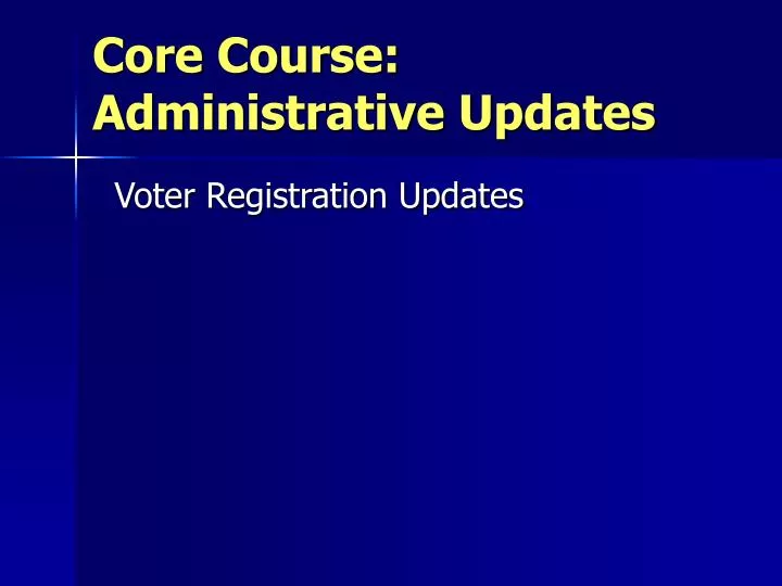 PPT - Core Course: Administrative Updates PowerPoint Presentation, free ...