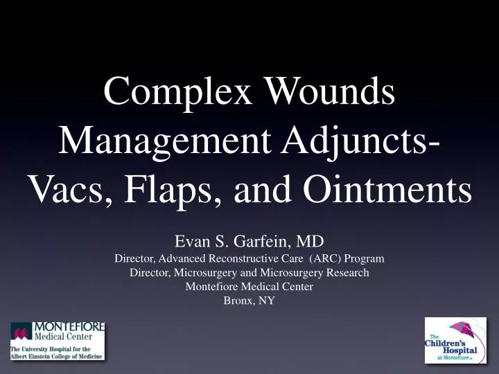 PPT - Complex Wounds Management Adjuncts- Vacs, Flaps, and Ointments PowerPoint Presentation ...