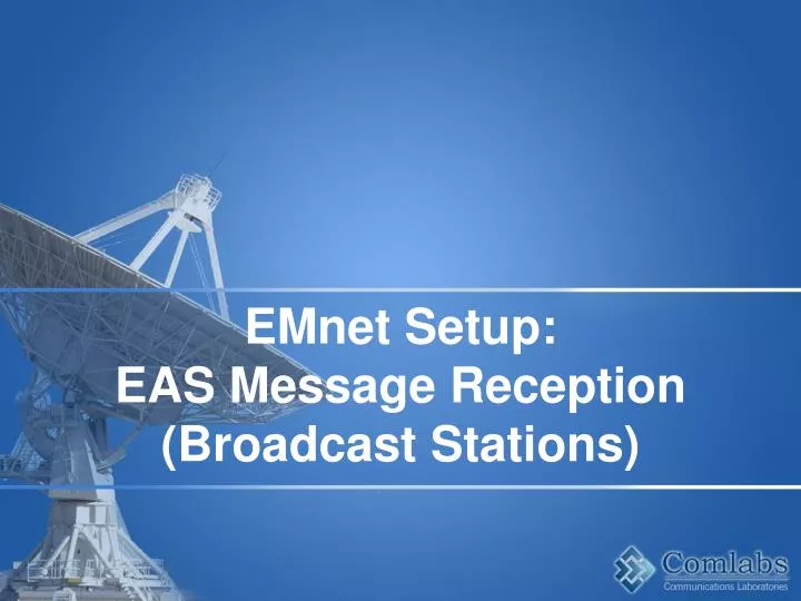 PPT - EMnet Setup: EAS Message Reception (Broadcast Stations ...