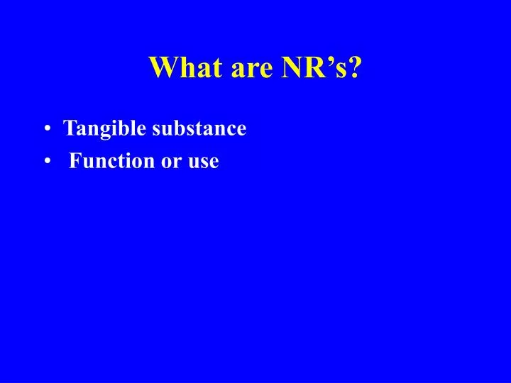 PPT - What are NR’s? PowerPoint Presentation, free download - ID:4476508