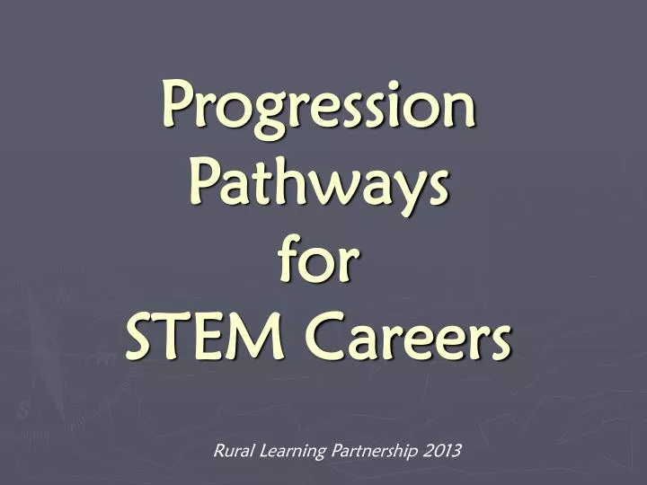 PPT - Progression Pathways for STEM Careers PowerPoint Presentation ...