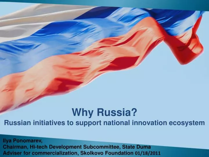 PPT - Why Russia? Russian initiatives to support national innovation ...
