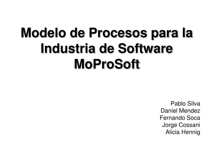 PPT - Modelo de Procesos para la Industria de Software MoProSoft PowerPoint Presentation - ID ...