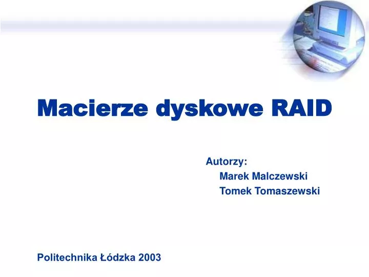 PPT - Macierze dyskowe RAID PowerPoint Presentation, free download - ID:4477366