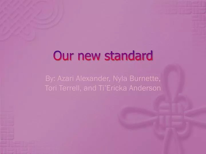 PPT - Our new standard PowerPoint Presentation, free download - ID:4477840