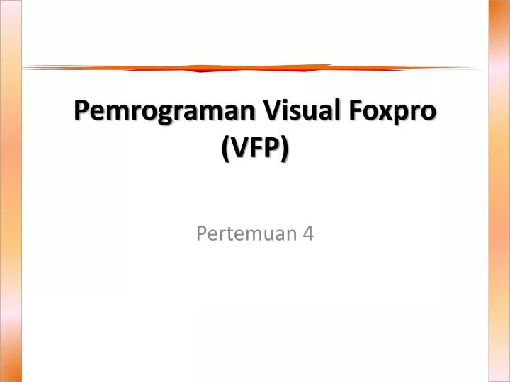PPT - Pemrograman Visual Foxpro (VFP) PowerPoint Presentation, free download - ID:4479577