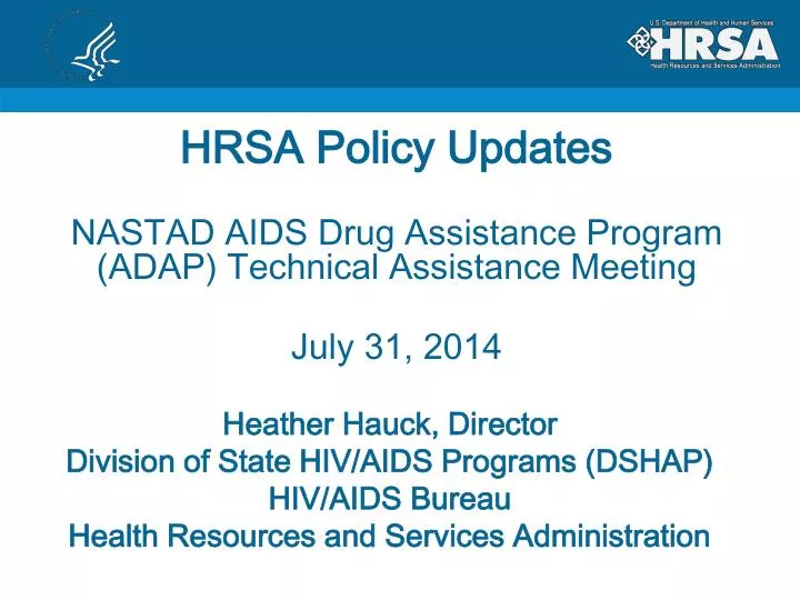 PPT - HRSA Policy Updates NASTAD AIDS Drug Assistance Program (ADAP ...