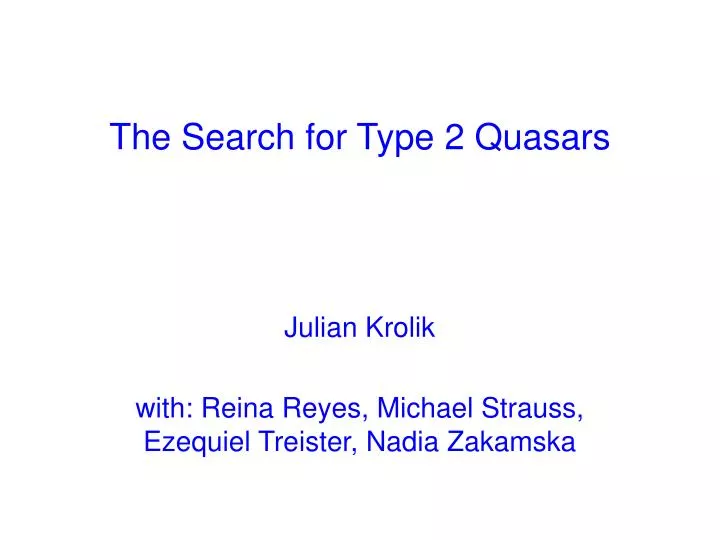 PPT - The Search for Type 2 Quasars PowerPoint Presentation, free ...