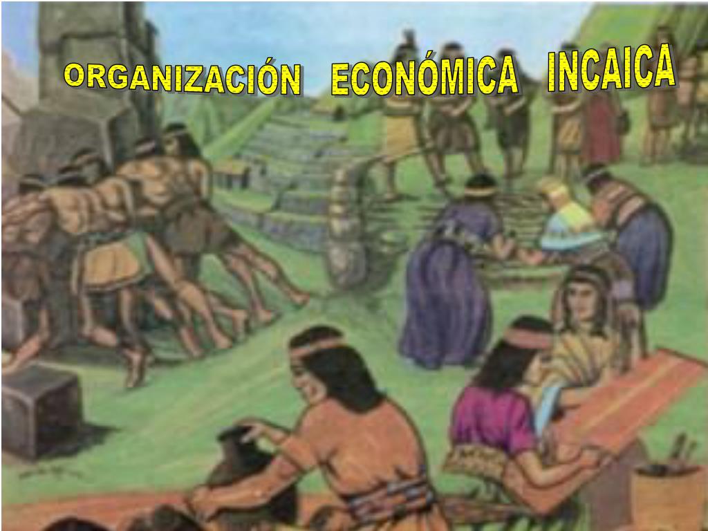 PPT - ORGANIZACIÓN ECONÓMICA INCAICA PowerPoint Presentation, free ...