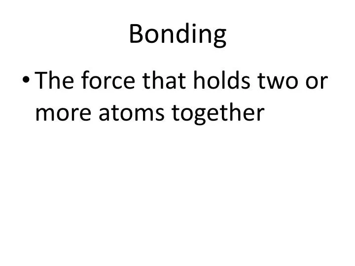 PPT - Bonding PowerPoint Presentation, free download - ID:4484676