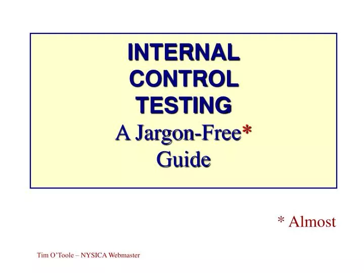 PPT - INTERNAL CONTROL TESTING A Jargon-Free * Guide PowerPoint ...