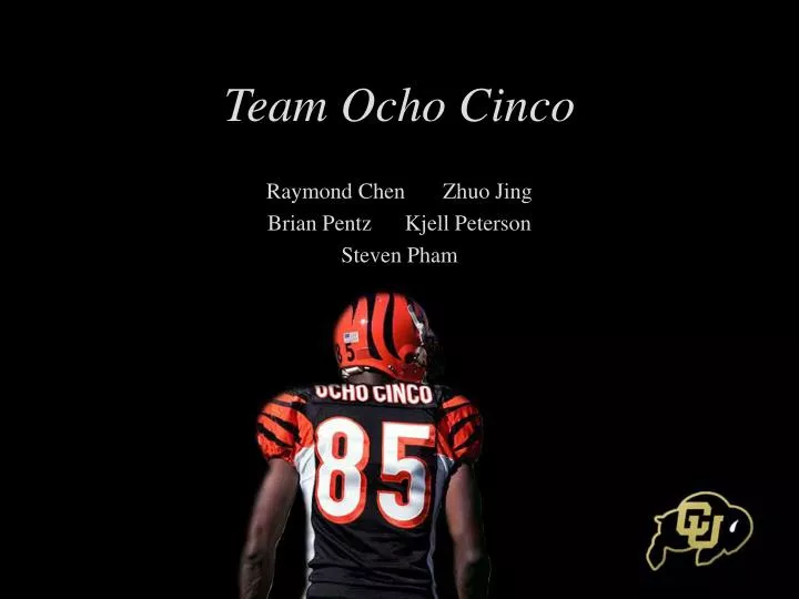 PPT - Team Ocho Cinco PowerPoint Presentation, free download - ID:4486119