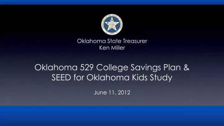 PPT - Oklahoma 529 College Savings Plan & SEED for Oklahoma Kids Study ...