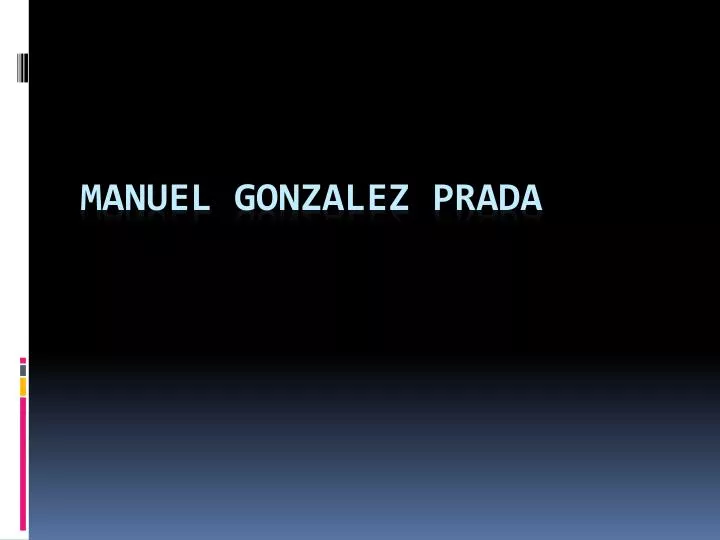 PPT - Manuel gonzalez prada PowerPoint Presentation, free download - ID ...
