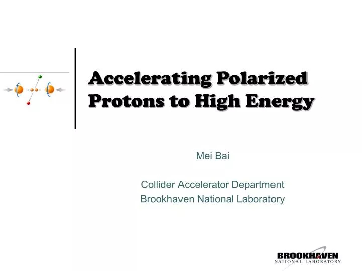 PPT - Accelerating Polarized Protons to High Energy PowerPoint ...