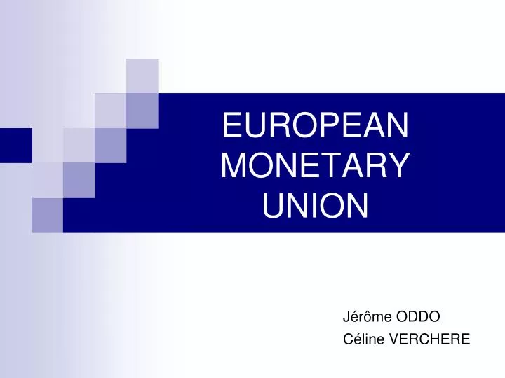 PPT - EUROPEAN MONETARY UNION PowerPoint Presentation, free download ...