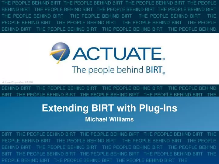 PPT - Extending BIRT with Plug-Ins Michael Williams PowerPoint ... PPT - Extending BIRT with Plug-Ins Michael Williams PowerPoint ...