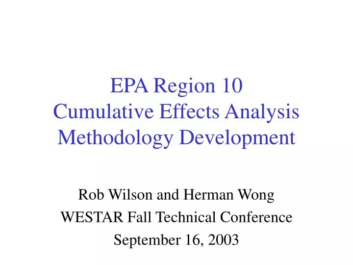 PPT - EPA Region 10 Cumulative Effects Analysis Methodology Development ...