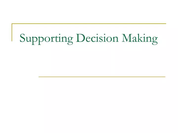 PPT - Supporting Decision Making PowerPoint Presentation, free download ... PPT - Supporting Decision Making PowerPoint Presentation, free download ...