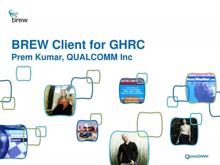 PPT - BREW Client for GHRC Prem Kumar, QUALCOMM Inc PowerPoint ...