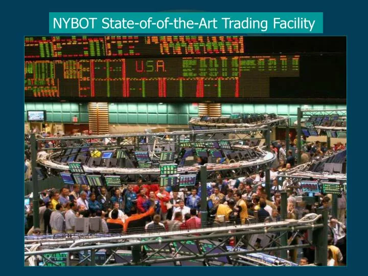 PPT - NYBOT State-of-of-the-Art Trading Facility PowerPoint ...