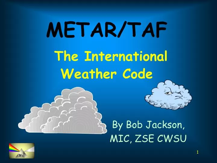 PPT - METAR/TAF The International Weather Code PowerPoint Presentation ...