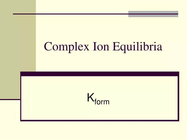 PPT - Complex Ion Equilibria PowerPoint Presentation, free download - ID:4491455