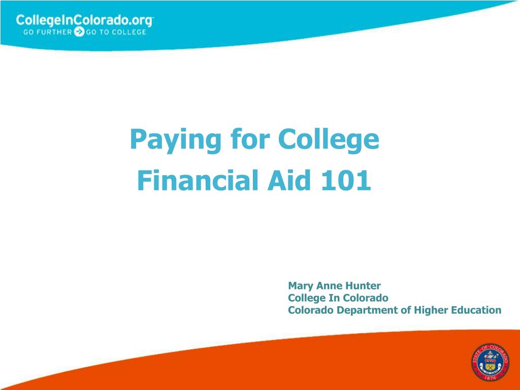 PPT - Paying for College Financial Aid 101 PowerPoint Presentation ...