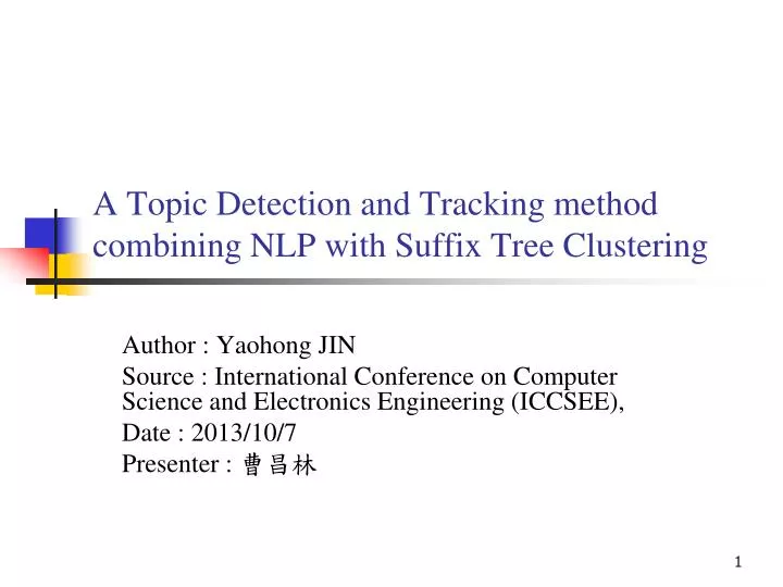 Ppt A Topic Detection And Tracking Method Combining Nlp With Suffix Tree Clustering Powerpoint 0525