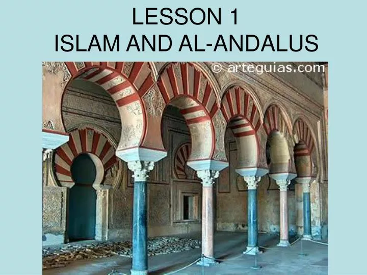 PPT - LESSON 1 ISLAM AND AL-ANDALUS PowerPoint Presentation, free ...