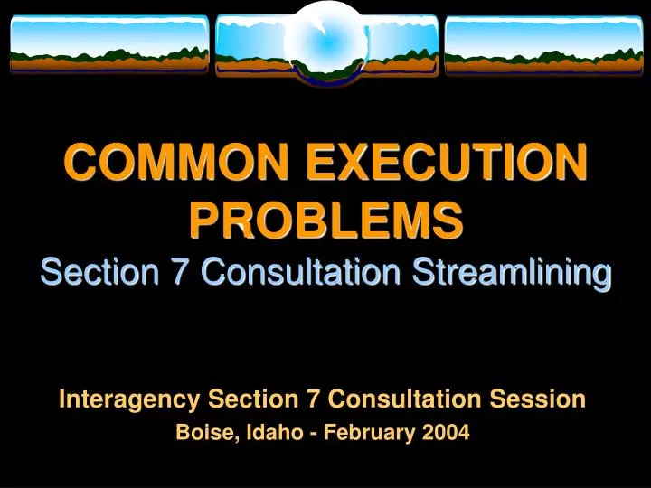 PPT - COMMON EXECUTION PROBLEMS Section 7 Consultation Streamlining ...