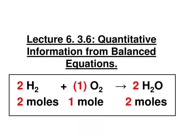 PPT - Lecture 6. 3.6: Quantitative Information from Balanced Equations ...