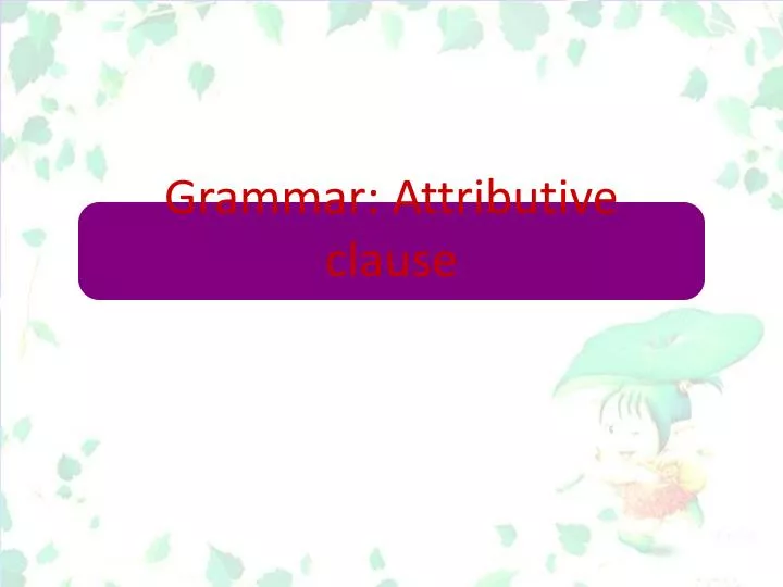 Ppt Grammar Attributive Clause Powerpoint Presentation Free