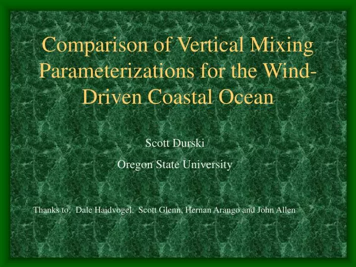 PPT - Comparison of Vertical Mixing Parameterizations for the Wind ...