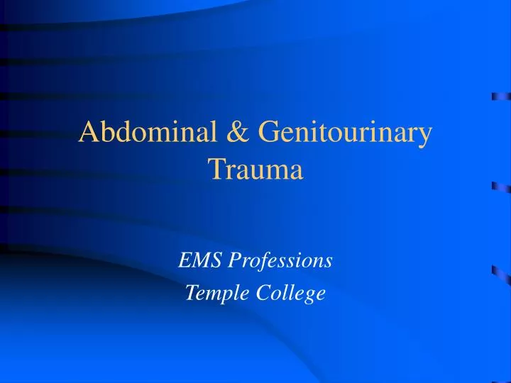 PPT - Abdominal & Genitourinary Trauma PowerPoint Presentation, free ...