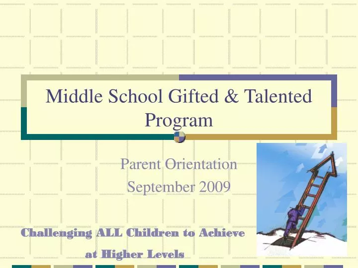 PPT - Middle School Gifted & Talented Program PowerPoint Presentation ...