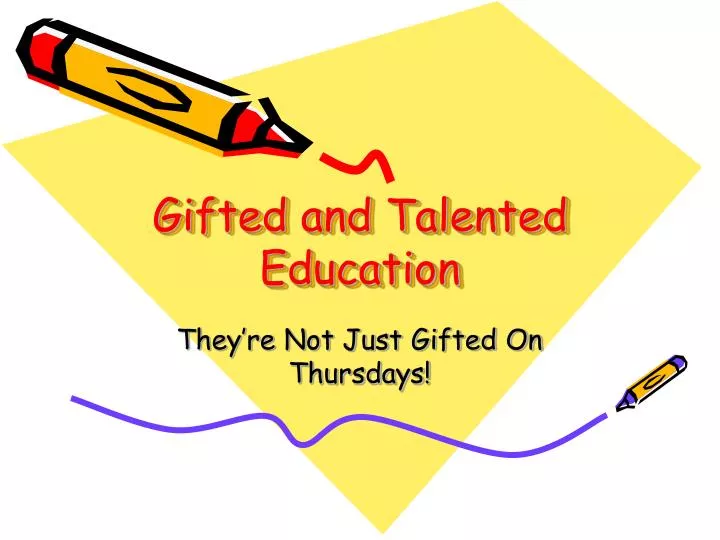 PPT - Gifted and Talented Education PowerPoint Presentation, free ...