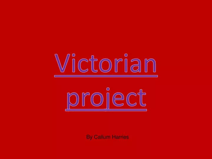 PPT - Victorian project PowerPoint Presentation, free download - ID:4497434