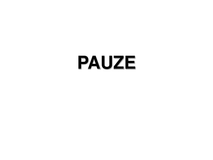 PPT - PAUZE PowerPoint Presentation, free download - ID:4497605