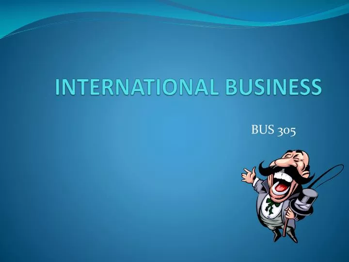 PPT - INTERNATIONAL BUSINESS PowerPoint Presentation, free download ...